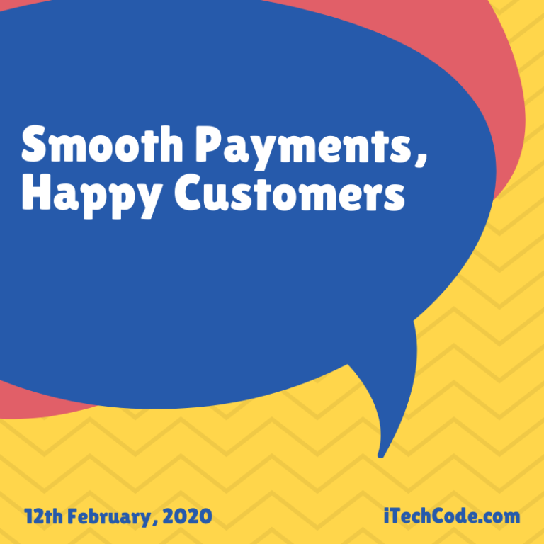 Smooth Payments, Happy Customers